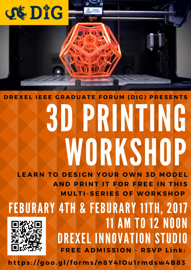 3d Printing Workshop Drexel Ieee Graduate Dig Forum